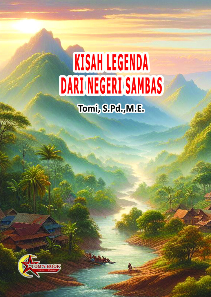 KISAH LEGENDA DARI NEGERI SAMBAS - Tom'S Book